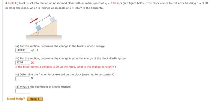 Solved A 4.60−kg block is set into motion up an inclined | Chegg.com