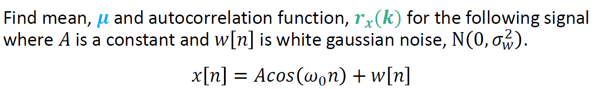 Solved Find mean, μ ﻿and autocorrelation function, rx(k) | Chegg.com