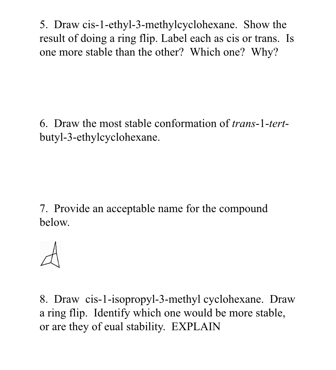 Solved 5. ﻿Draw cis-1-ethyl-3-methylcyclohexane. Show the | Chegg.com