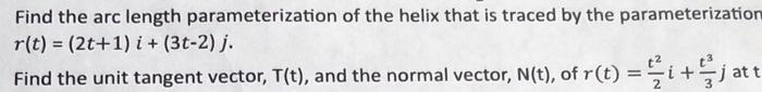 Solved Find the arc length parameterization of the helix | Chegg.com