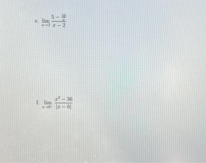 Solved 6. Evaluate the following limits. Make sure you are | Chegg.com