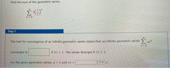 Solved Find the sum of the geometric series. Step 1 The test | Chegg.com