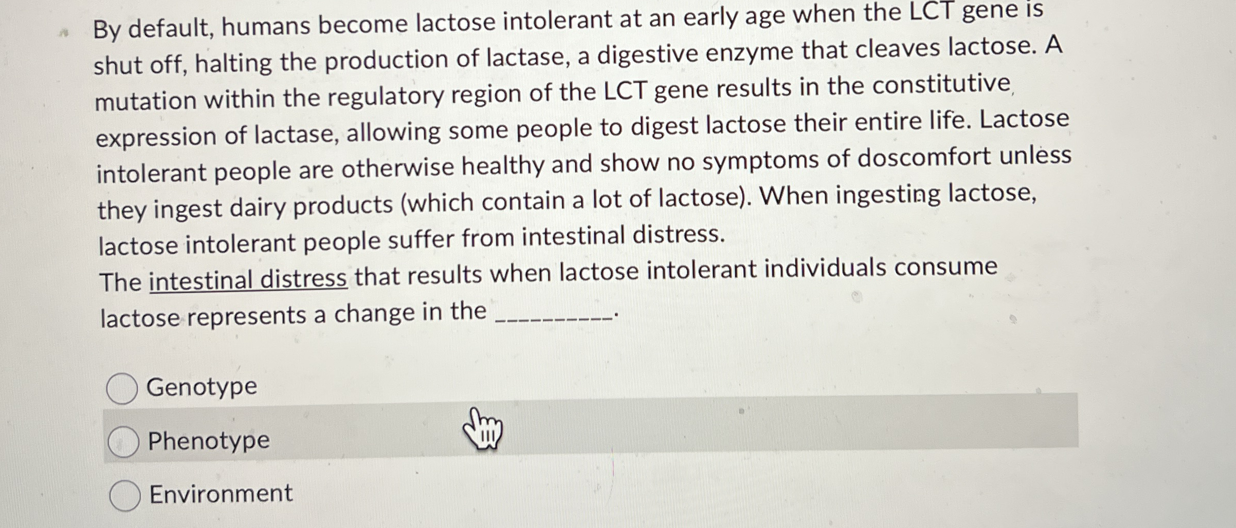 By default, humans become lactose intolerant at an | Chegg.com