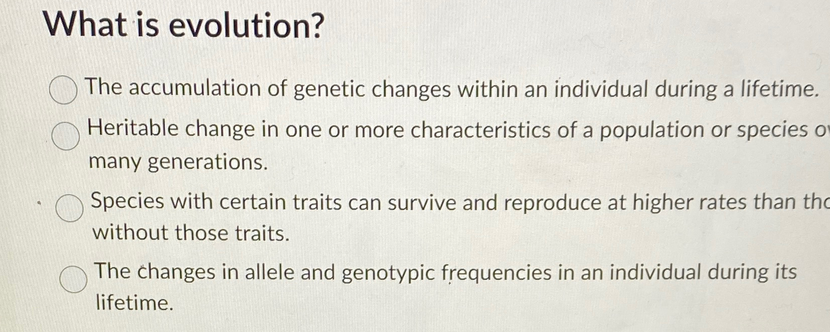 Solved What is evolution?The accumulation of genetic changes | Chegg.com
