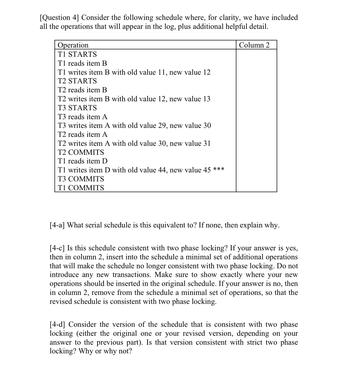 Solved [Question 4] ﻿Consider the following schedule where, | Chegg.com