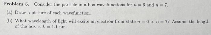 Solved Problem 5. Consider the particle-in-a-box | Chegg.com