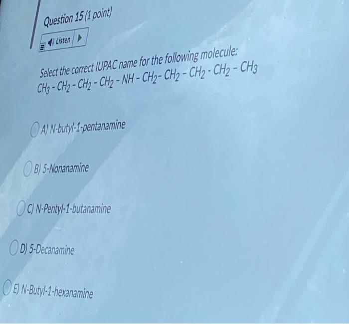 Solved Question 15/1 point) Listen Select the correct IUPAC | Chegg.com