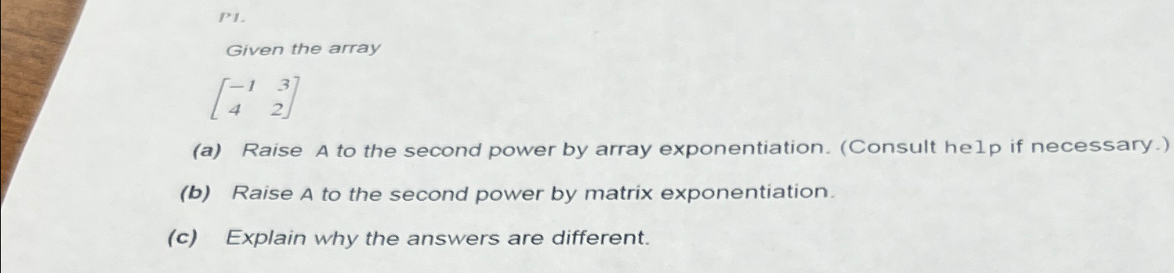 Solved PI.Given the array[-1342](a) ﻿Raise A ﻿to the second | Chegg.com