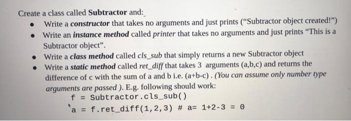 Solved Create a class called Subtractor and: - Write a | Chegg.com