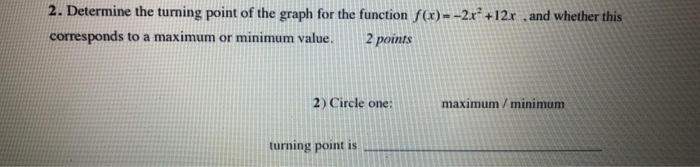 Solved 2. Determine the turning point of the graph for the | Chegg.com