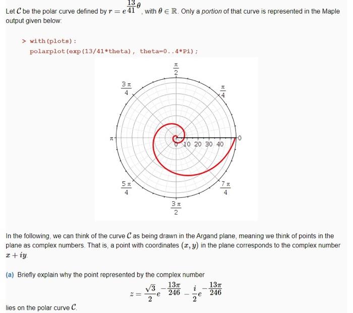 Solved Let C be the polar curve defined by r=e4113θ, with | Chegg.com