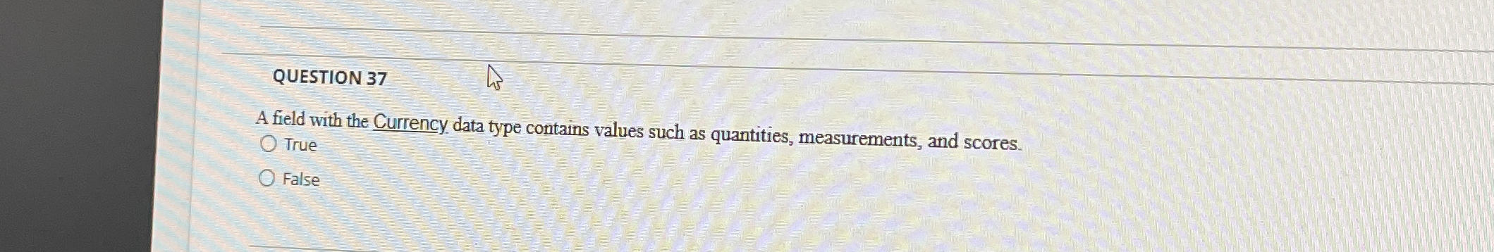 Solved QUESTION 37A field with the Currency data type | Chegg.com