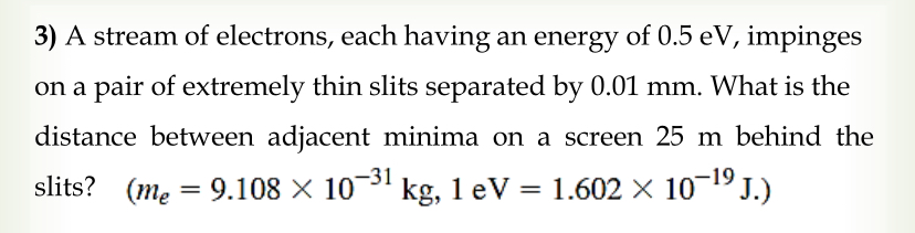 A stream of electrons, each having an energy of 0.5 | Chegg.com