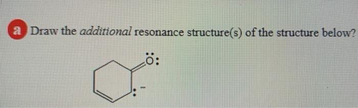Solved Draw the additional resonance structure(s) of the | Chegg.com