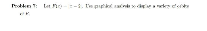 Solved Problem 7: Let F(x)=∣x−2∣. Use graphical analysis to | Chegg.com