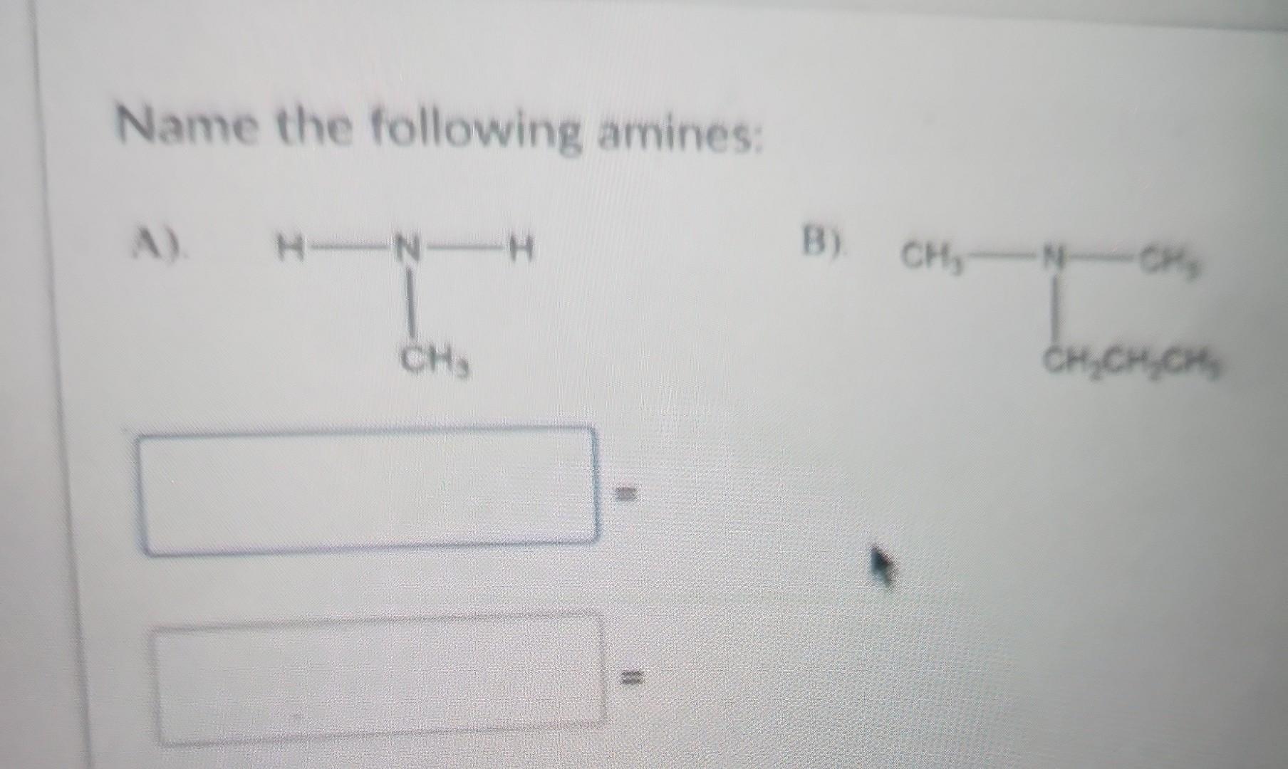 Solved Name the following amines: A) B) | Chegg.com Solved Name the following amines: A) B) | Chegg.com