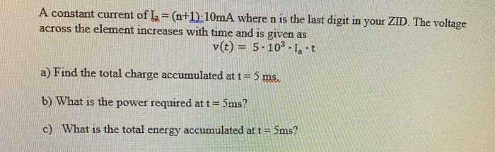 Solved A constant current of La =(n+1) 10mA where n is the | Chegg.com