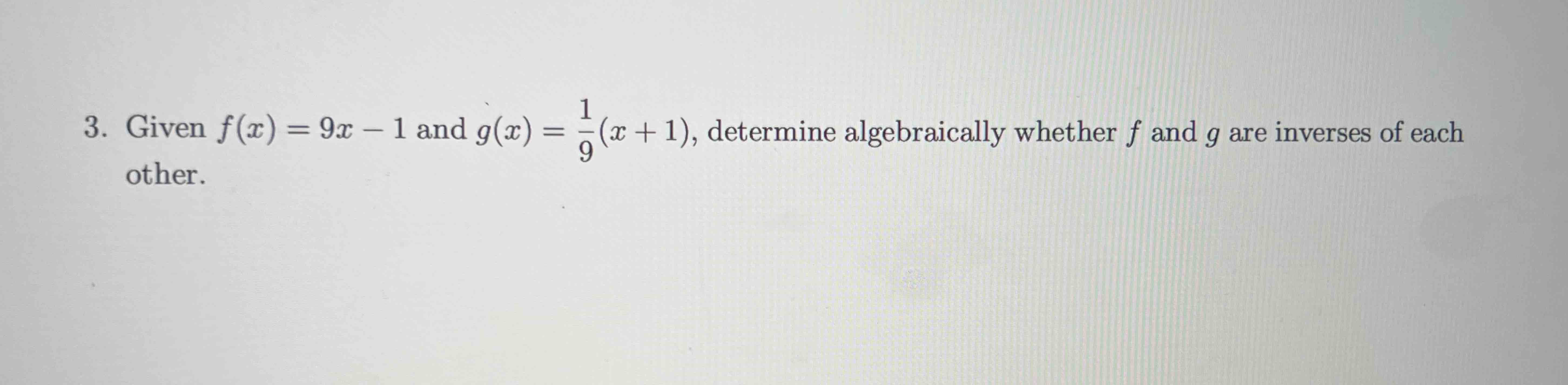 Solved Given f(x)=9x-1 ﻿and g(x)=19(x+1), ﻿determine | Chegg.com