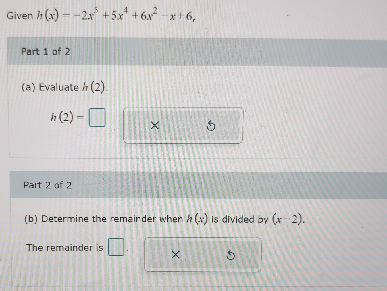 Solved Given h(x)=-2x5+5x4+6x2-x+6Part 1 ﻿of 2(a) ﻿Evaluate | Chegg.com