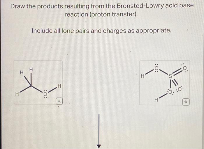 Solved Draw the products resulting from the Bronsted-Lowry | Chegg.com