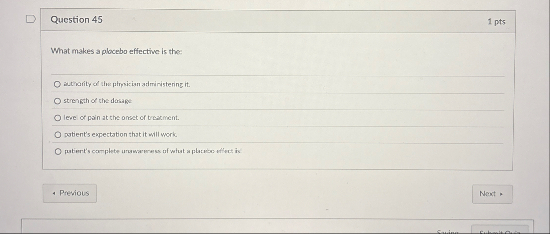 Solved Question 451 ﻿ptsWhat makes a placebo effective is | Chegg.com