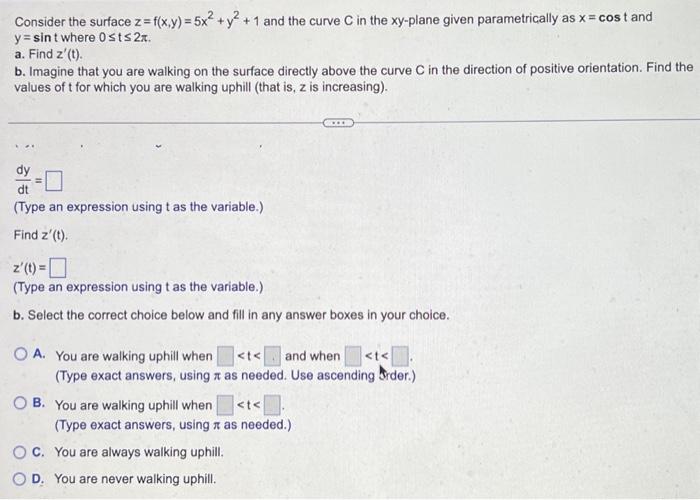 Solved Consider the surface z=f(x,y)=5x2+y2+1 and the curve | Chegg.com