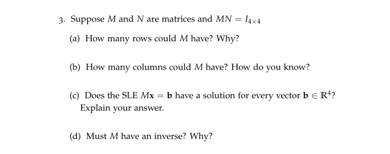 Suppose M ﻿and N ﻿are matrices and MN=I4×4(a) ﻿How | Chegg.com