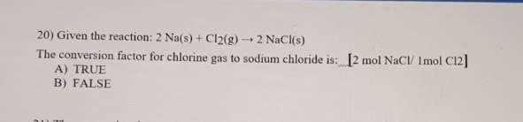 Solved 20) Given the reaction: 2 Na(s) + Cl2(g) → 2 NaCl(s) | Chegg.com