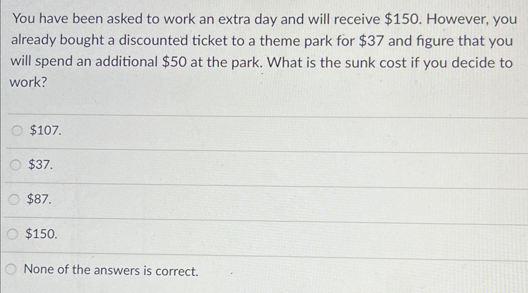 Solved You have been asked to work an extra day and will | Chegg.com
