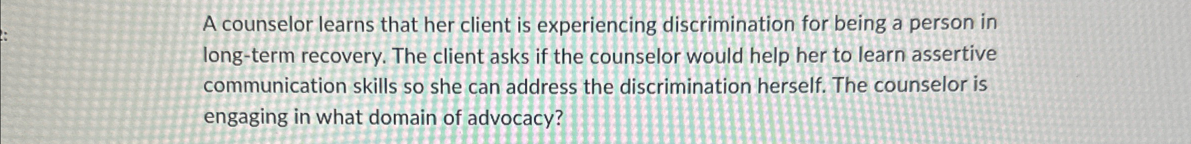Solved A counselor learns that her client is experiencing | Chegg.com