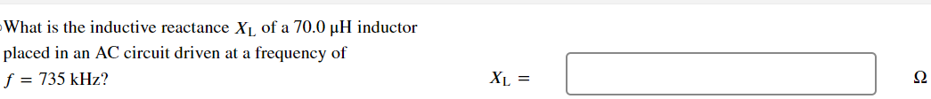 Solved What is ﻿the inductive reactance xL of a 70.0μH | Chegg.com