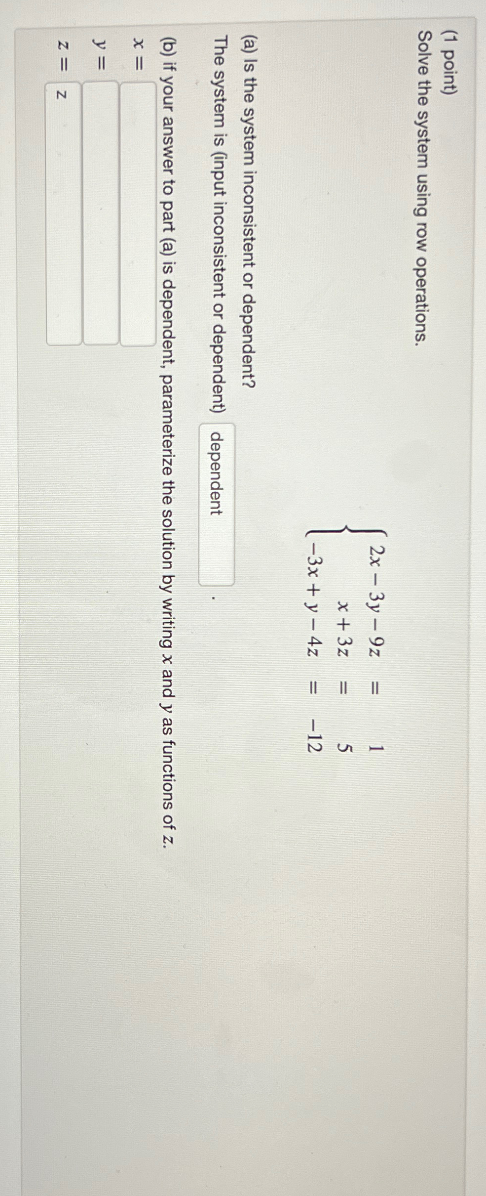 Solved (1 ﻿point)Solve the system using row | Chegg.com