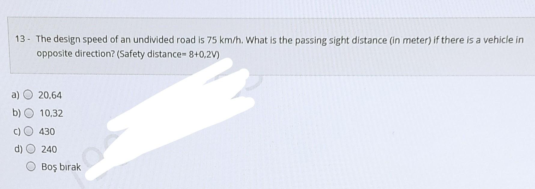 Solved 13 - The design speed of an undivided road is 75 | Chegg.com