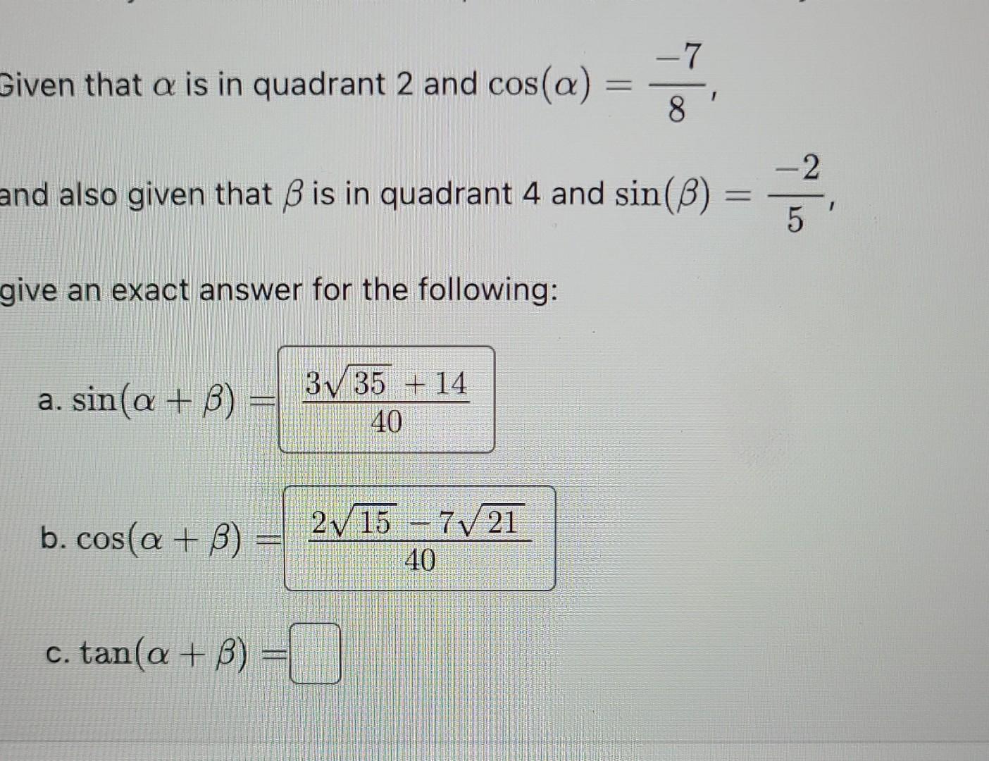 Solved Given that α is in quadrant 2 and cos(α)=8−7 and also | Chegg.com