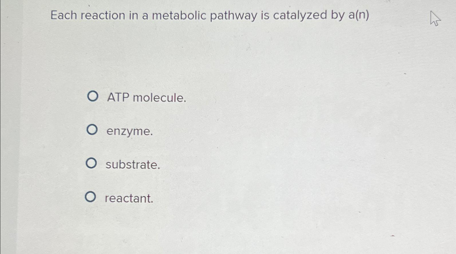 Solved Each reaction in a metabolic pathway is catalyzed by | Chegg.com