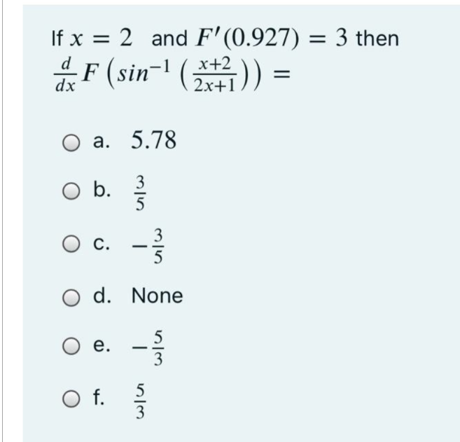 Solved If x=2 and F′(0.927)=3 then dxdF(sin−1(2x+1x+2))= a. | Chegg.com