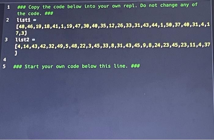 Solved 1 Copy the code below into your own repl. Do not | Chegg.com
