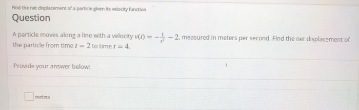 Solved Find the net displacement of a particle given its | Chegg.com