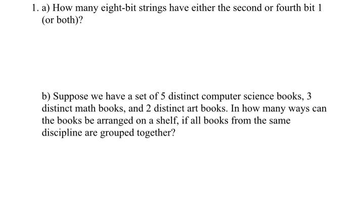 Solved 1. a) How many eight-bit strings have either the | Chegg.com