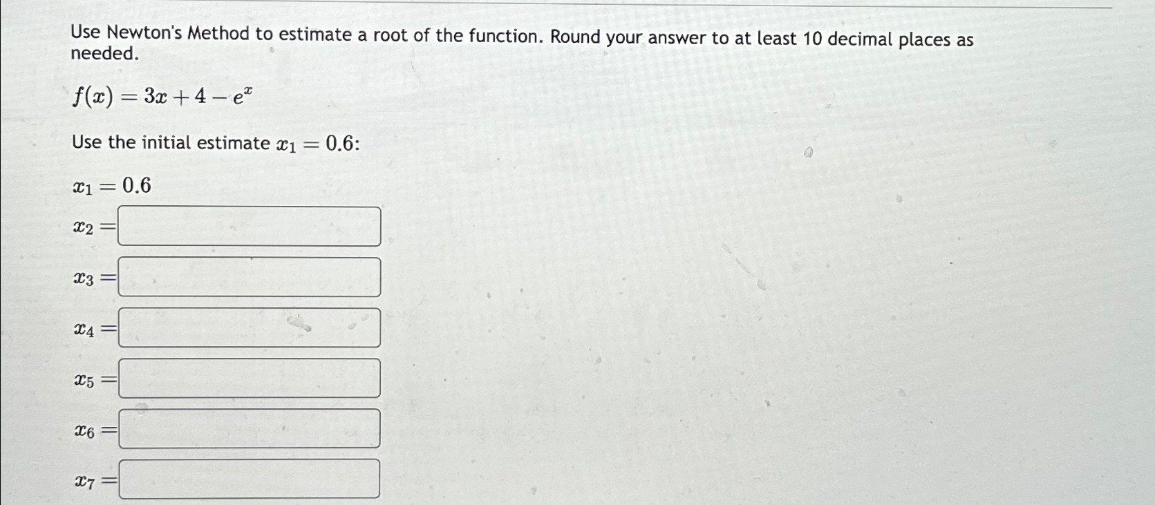 Solved Use Newton's Method to estimate a root of the | Chegg.com