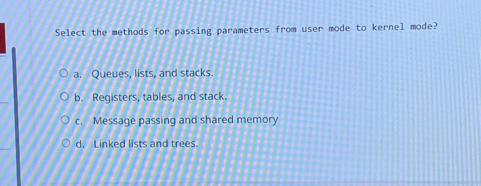 Solved Select the methods for passing parameters from user | Chegg.com