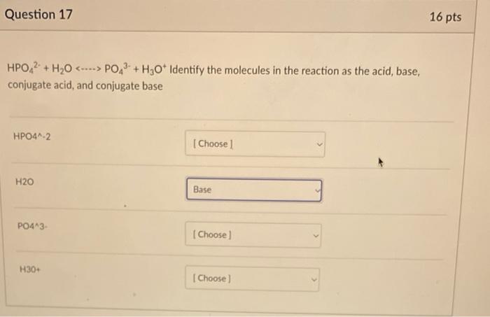 Solved 16 pts Question 17 HPO2 + H₂O PO43 +H3O* Identify | Chegg.com