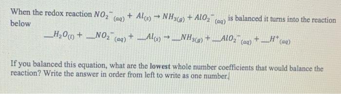 Solved When the redox reaction NO₂ (aq) + Al(s) → NH3(g) + | Chegg.com