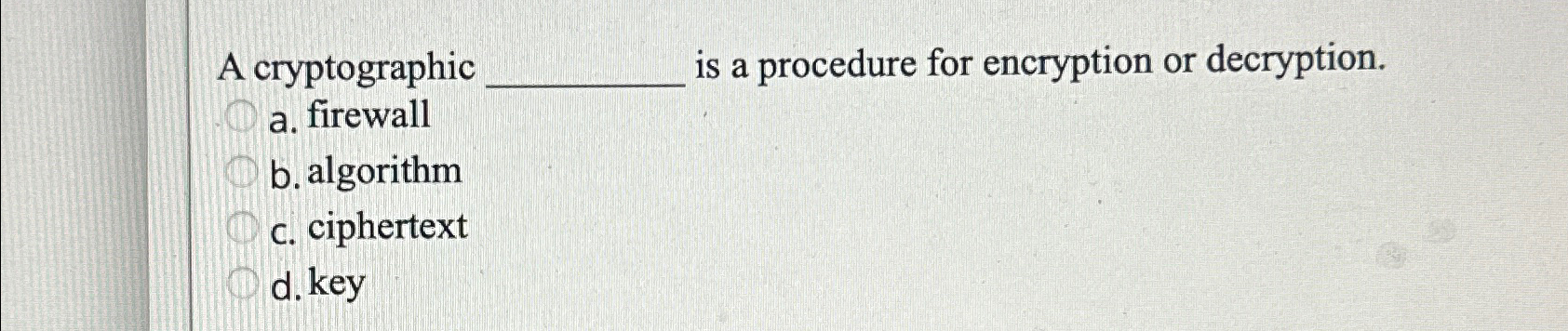 Solved A cryptographic is a procedure for encryption or | Chegg.com