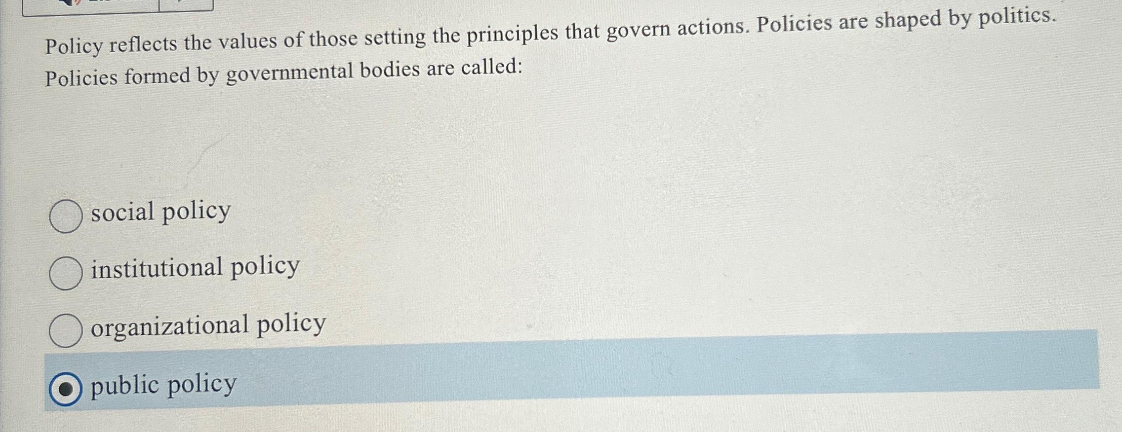 Solved Policy reflects the values of those setting the | Chegg.com