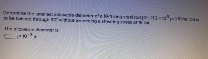 Solved Determine the smallest allowable diameter of a 10-ft | Chegg.com