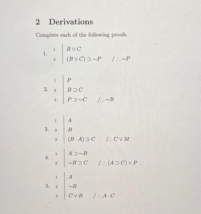 2 Derivations Complete each of the following proofs. | Chegg.com