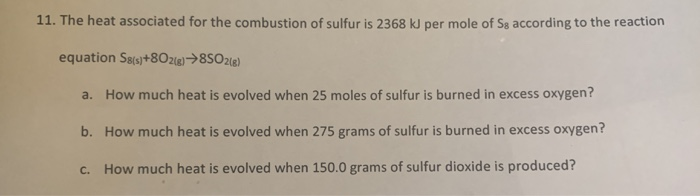 Solved 11. The heat associated for the combustion of sulfur | Chegg.com