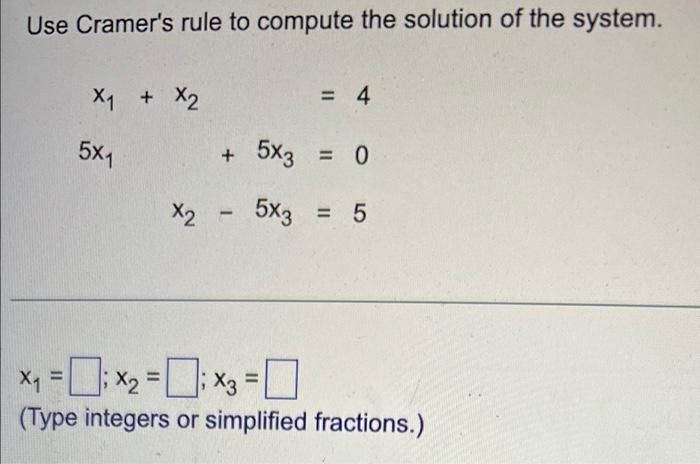 Solved Use Cramer's rule to compute the solution of the | Chegg.com