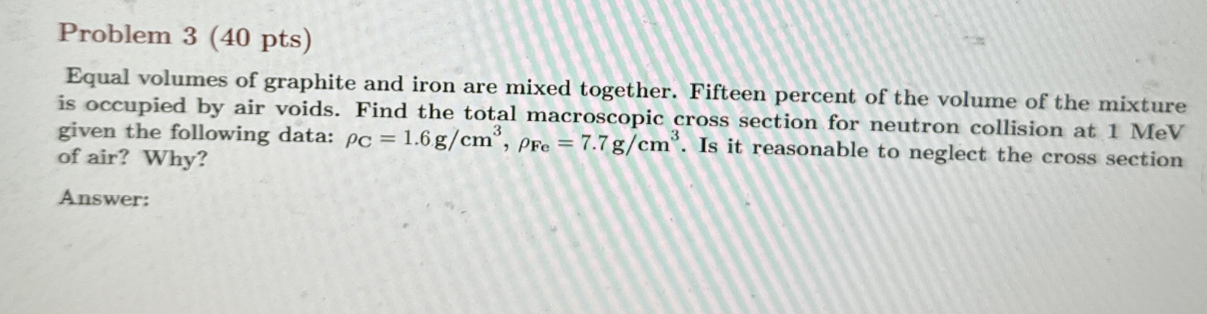 Solved Problem 3 (40 ﻿pts)Equal volumes of graphite and iron | Chegg.com